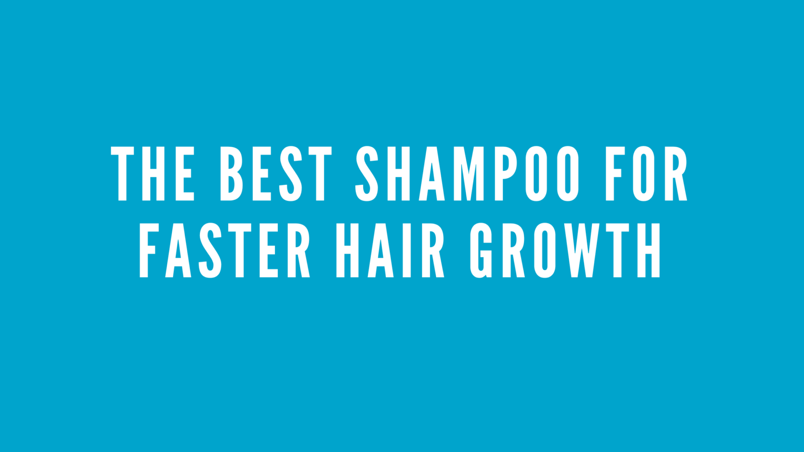 The Best Shampoo for Faster Hair Growth - 360 Hair Clinic
