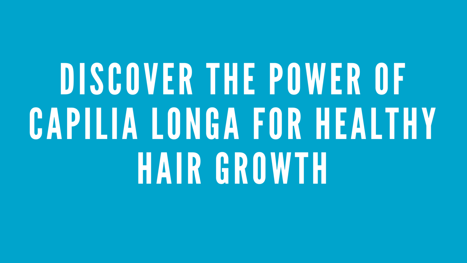 Power of Capilia Longa Healthy Hair Growth|360 Optimum Hair